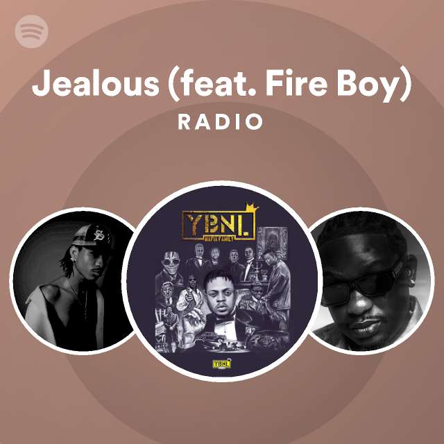 Jealous (feat. Fire Boy) Radio - playlist by Spotify | Spotify