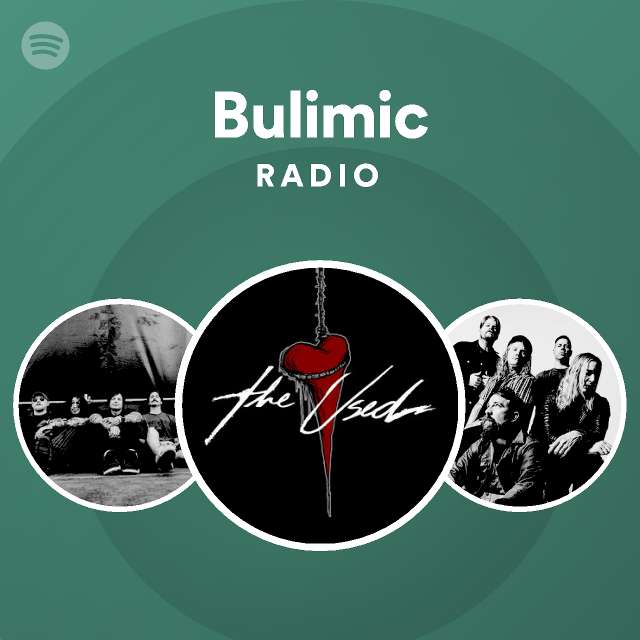 Bulimic Radio - playlist by Spotify | Spotify