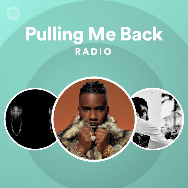 Pulling Me Back Radio - playlist by Spotify | Spotify
