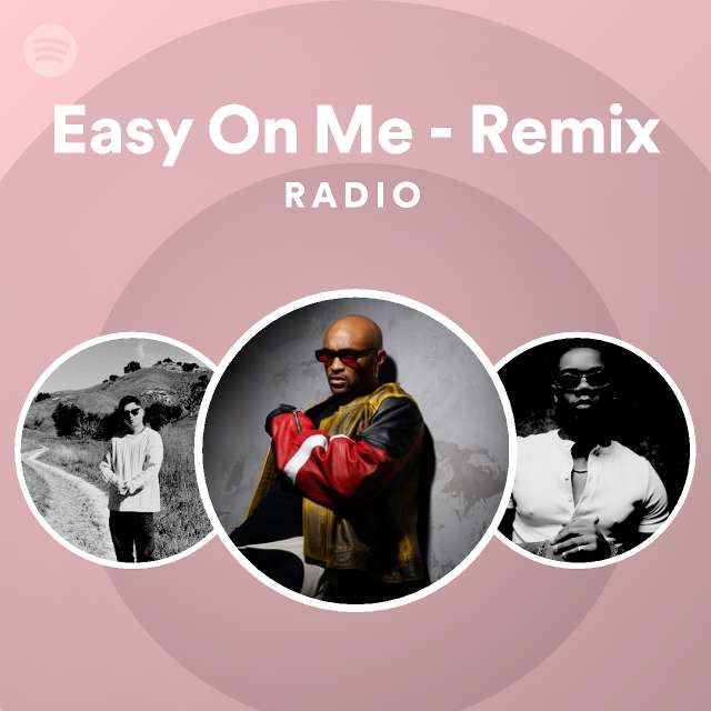 Easy On Me - Remix Radio | Spotify Playlist