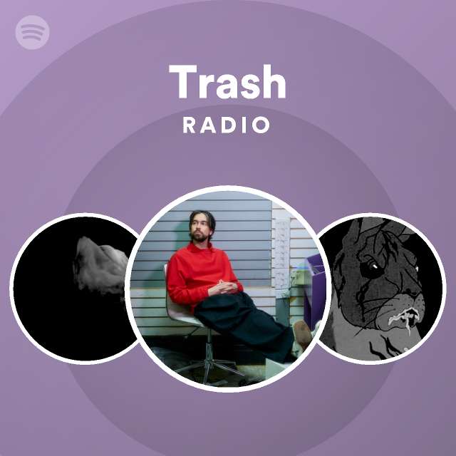 Trash Radio - playlist by Spotify | Spotify