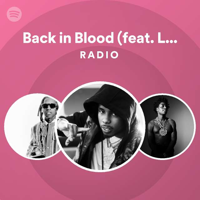 Back in Blood (feat. Lil Durk) Radio - playlist by Spotify | Spotify