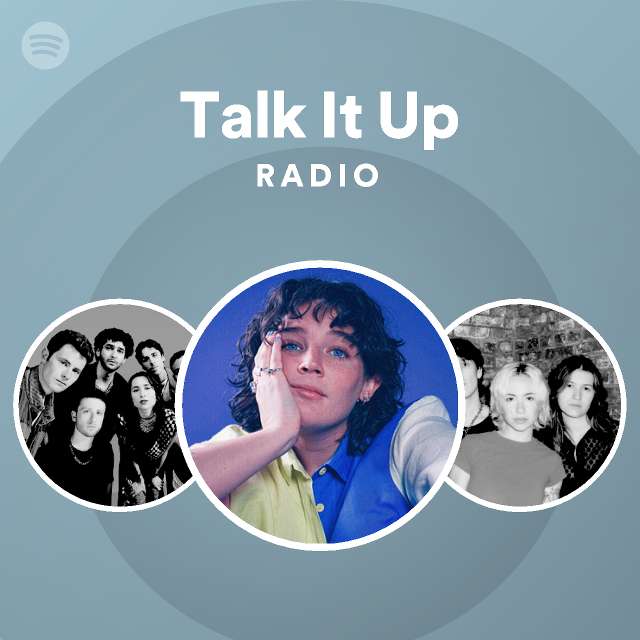 Talk It Up Radio - playlist by Spotify | Spotify