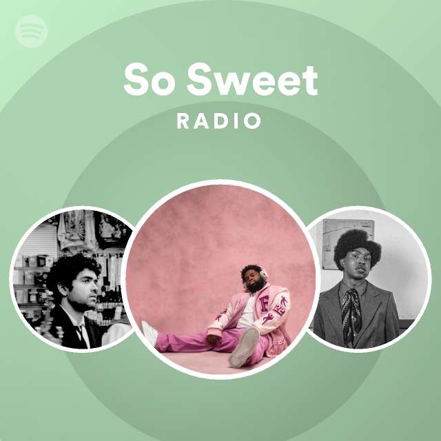 So Sweet Radio - playlist by Spotify | Spotify