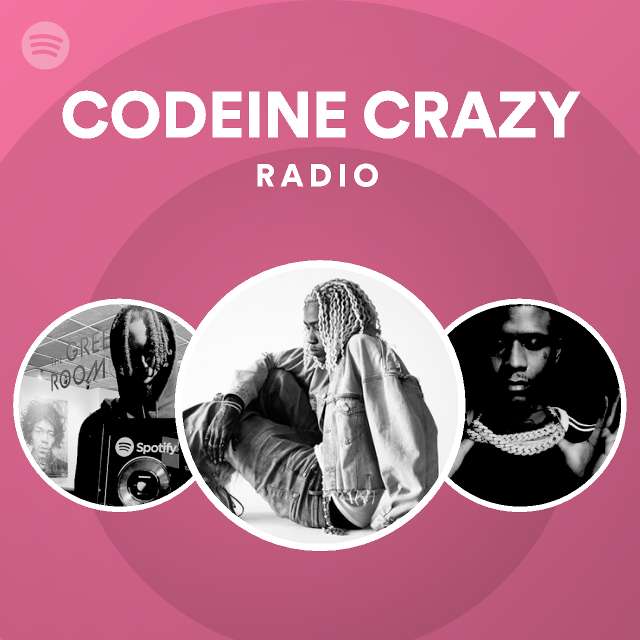 Codeine Crazy Radio - playlist by Spotify | Spotify