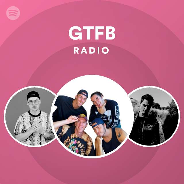 GTFB Radio - playlist by Spotify | Spotify