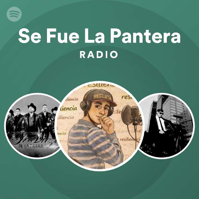 Se Fue La Pantera Radio - playlist by Spotify | Spotify