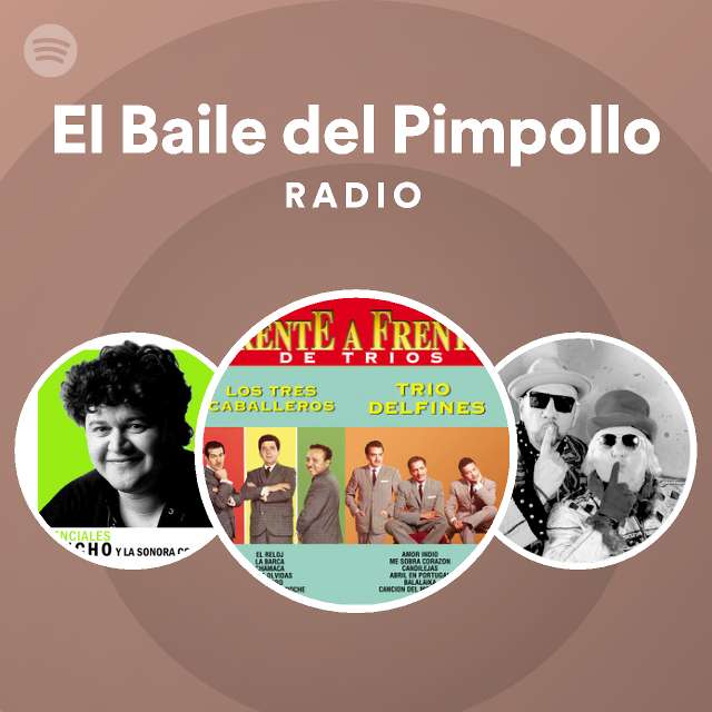 El Baile del Pimpollo Radio - playlist by Spotify | Spotify