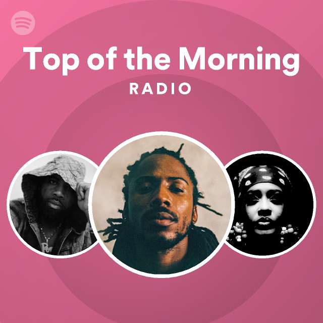 Top of the Morning Radio - playlist by Spotify | Spotify