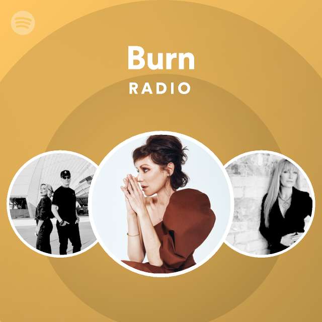 Burn Radio - playlist by Spotify | Spotify