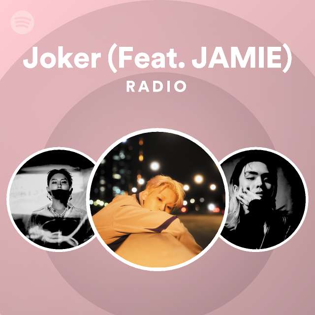 Joker (Feat. JAMIE) Radio - playlist by Spotify | Spotify