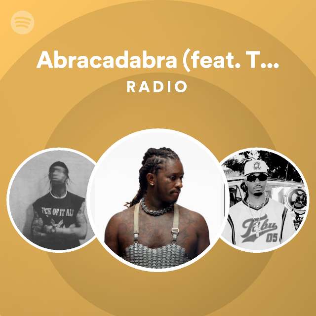Abracadabra (feat. Travis Scott) Radio - playlist by Spotify | Spotify