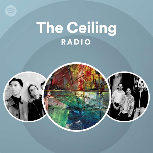 The Ceiling Radio - playlist by Spotify | Spotify