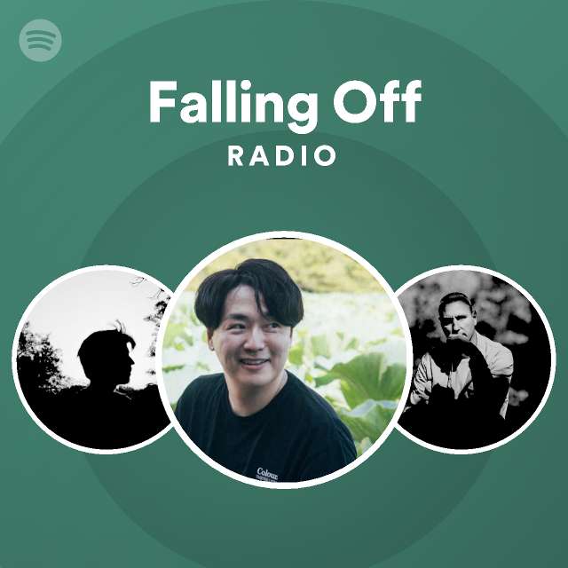 Falling Off Radio - playlist by Spotify | Spotify