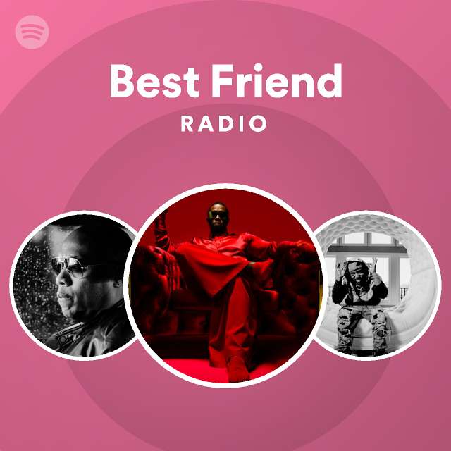 Best Friend Radio - playlist by Spotify | Spotify