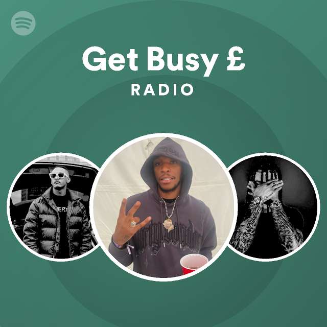 Get Busy £ Radio - playlist by Spotify | Spotify