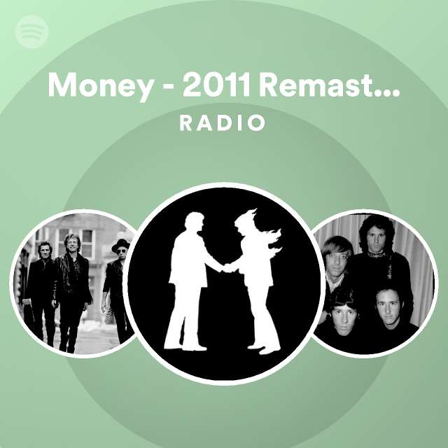 Money - 2011 Remastered Version Radio - playlist by Spotify | Spotify