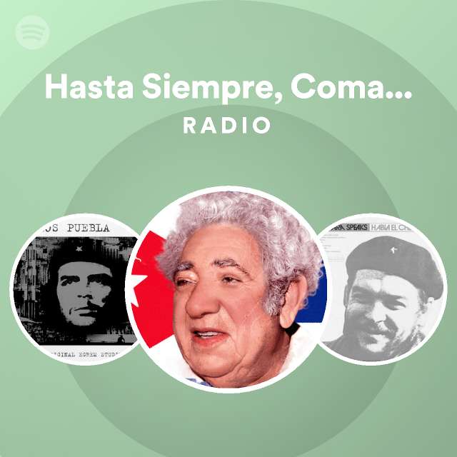 Hasta Siempre, Comandante (Song for Che Guevara) Radio - playlist by ...