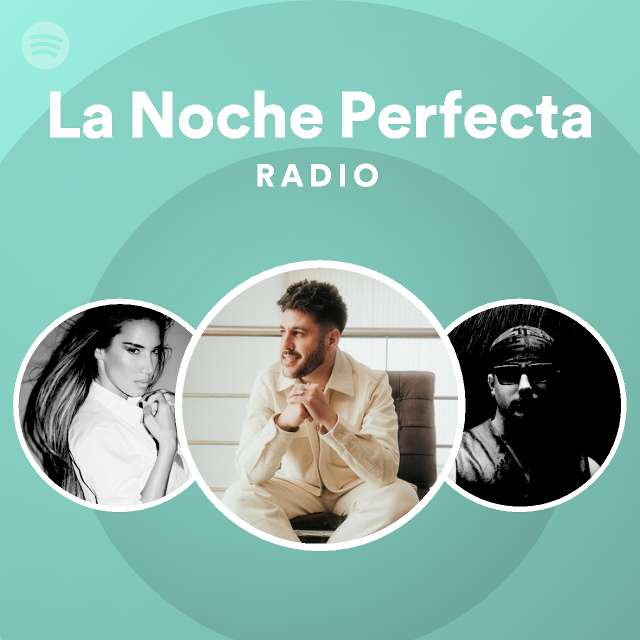 La Noche Perfecta Radio - playlist by Spotify | Spotify