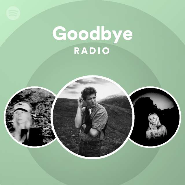 Goodbye Radio - playlist by Spotify | Spotify