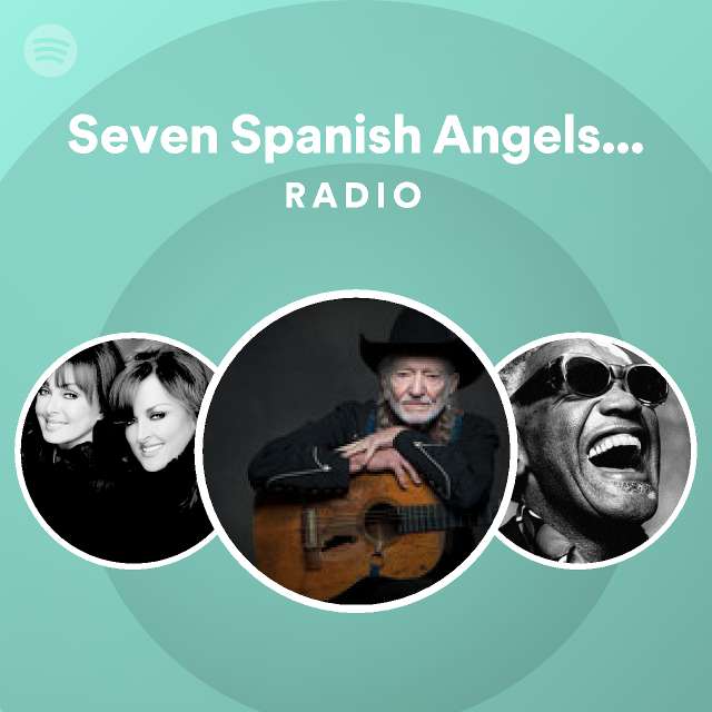 Seven Spanish Angels (with Ray Charles) Radio - playlist by Spotify ...