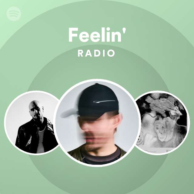 Feelin' Radio - playlist by Spotify | Spotify