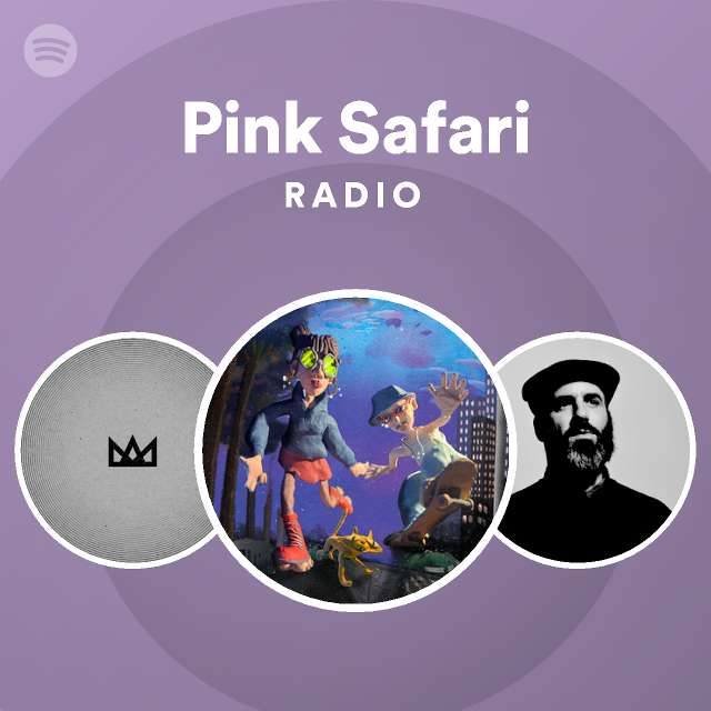 Pink Safari Radio - playlist by Spotify | Spotify