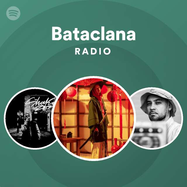 Bataclana Radio - playlist by Spotify | Spotify