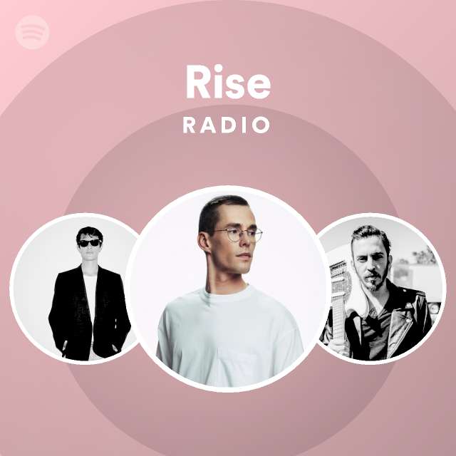 Rise Radio - playlist by Spotify | Spotify