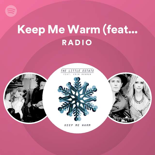 Keep Me Warm (feat. Erin Bowman) Radio | Spotify Playlist