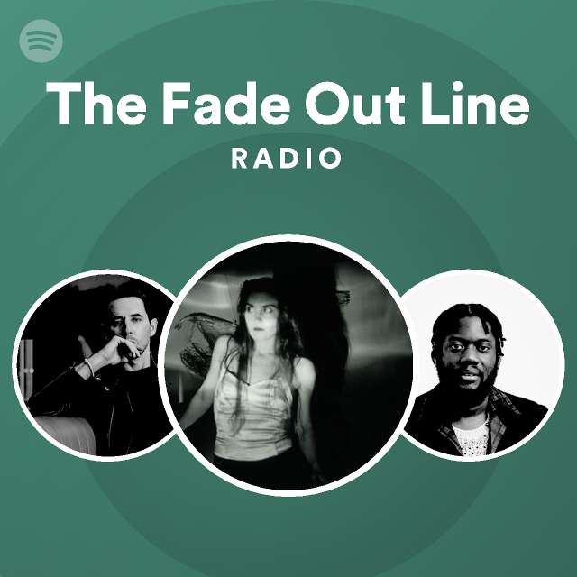 The Fade Out Line Radio - playlist by Spotify | Spotify