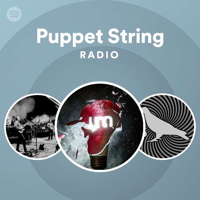 Puppet String Radio - playlist by Spotify | Spotify