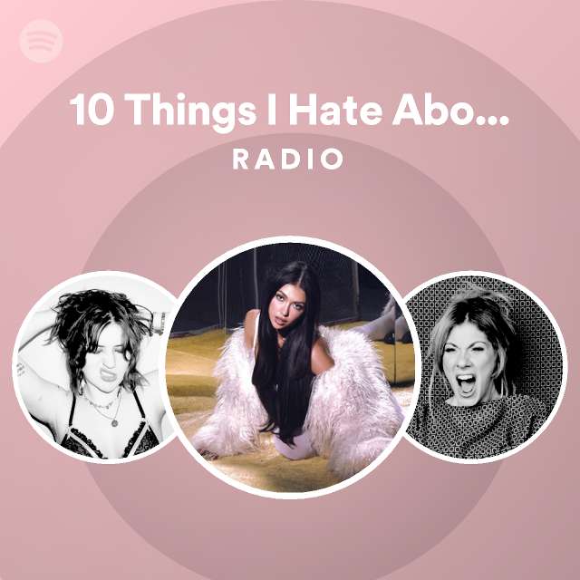 10 Things I Hate About You Radio - playlist by Spotify | Spotify