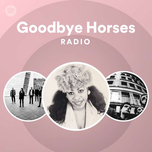 Goodbye Horses Radio - playlist by Spotify | Spotify
