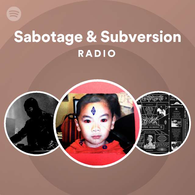 Sabotage & Subversion Radio | Spotify Playlist