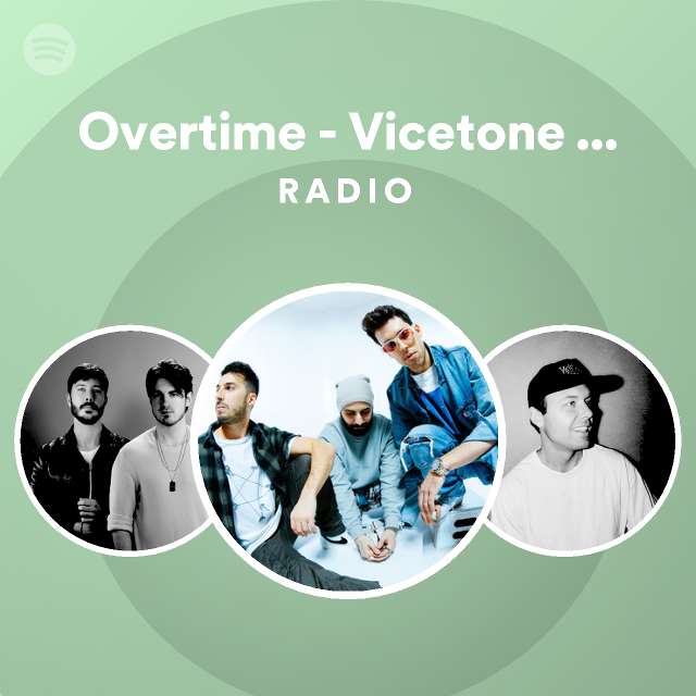 Overtime - Vicetone Remix Edit Radio - playlist by Spotify | Spotify