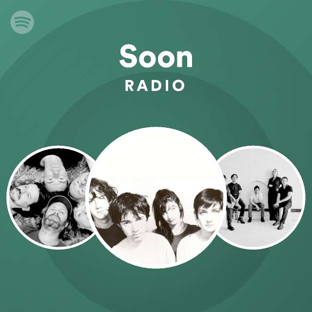 Soon Radio - playlist by Spotify | Spotify