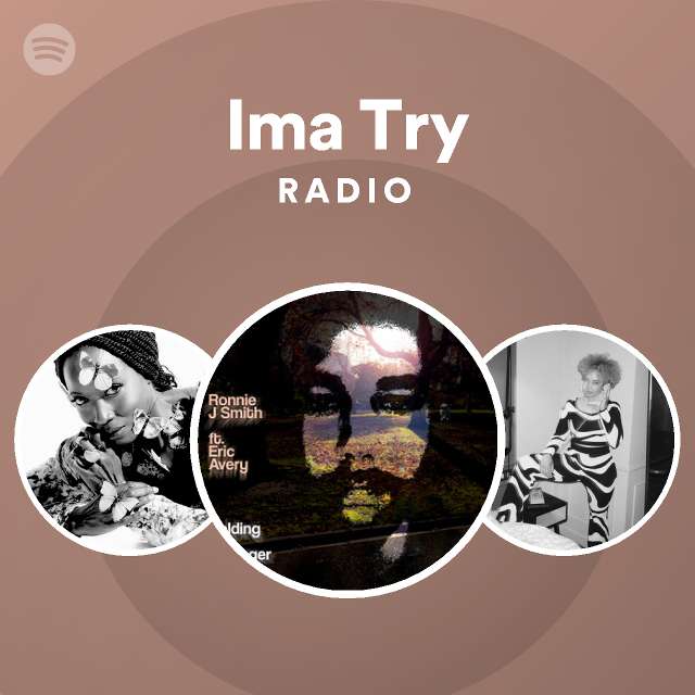 Ima Try Radio - playlist by Spotify | Spotify