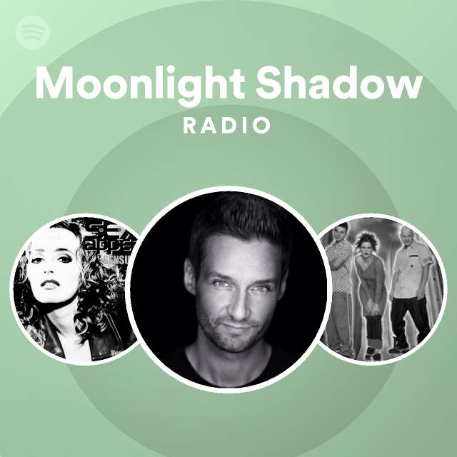 Moonlight Shadow Radio - playlist by Spotify | Spotify