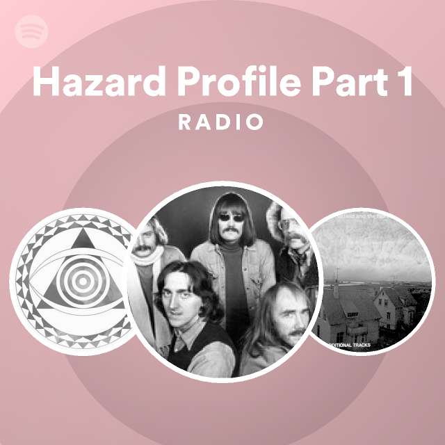 Hazard Profile Part 1 Radio - playlist by Spotify | Spotify