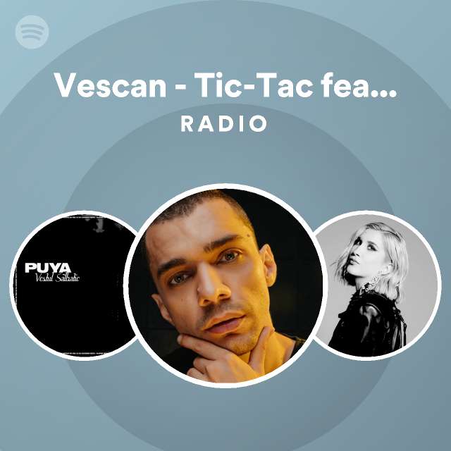 Vescan - Tic-Tac feat. Mahia Beldo Radio - playlist by Spotify | Spotify