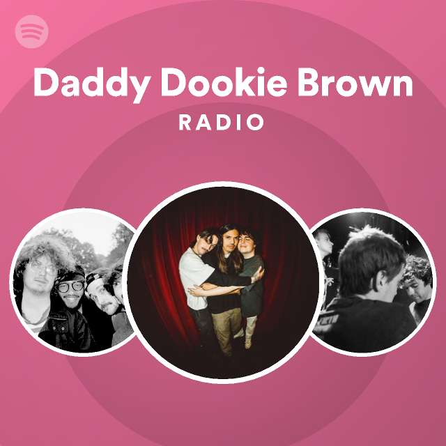 Daddy Dookie Brown Radio - playlist by Spotify | Spotify