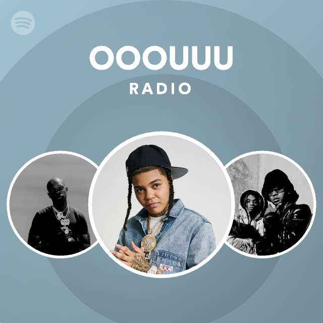 OOOUUU Radio - playlist by Spotify | Spotify