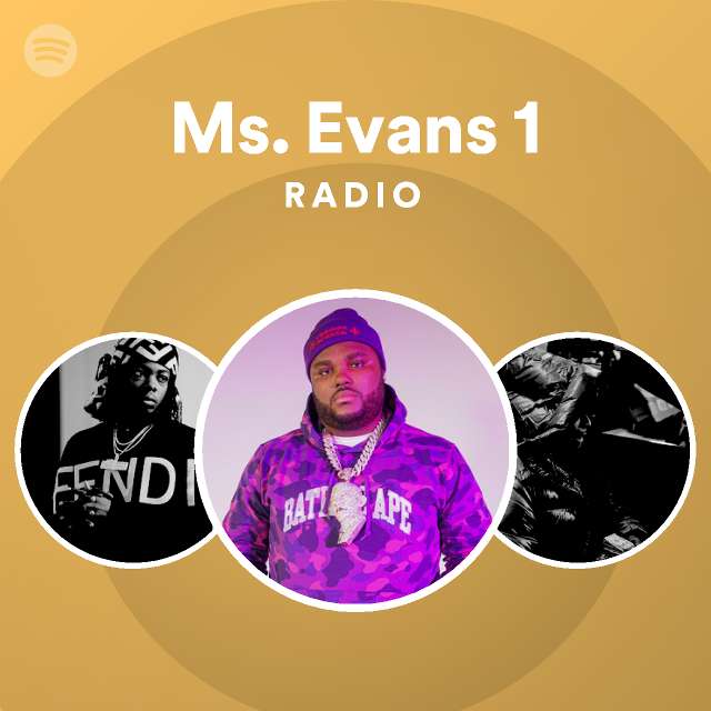 Ms. Evans 1 Radio - playlist by Spotify | Spotify