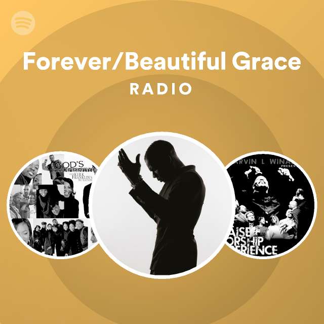 Forever/Beautiful Grace Radio - playlist by Spotify | Spotify