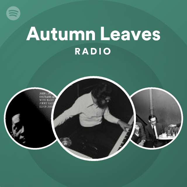 Autumn Leaves Radio - playlist by Spotify | Spotify