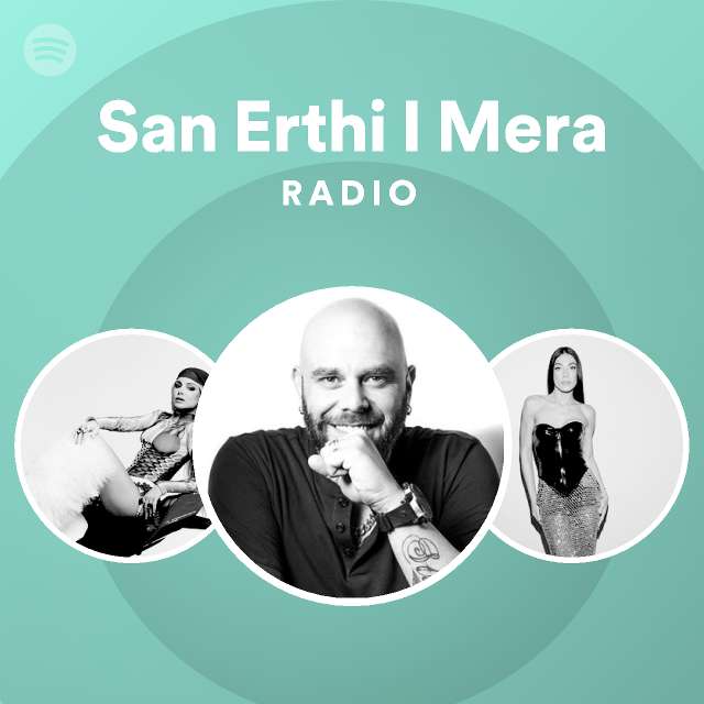 San Erthi I Mera Radio - playlist by Spotify | Spotify