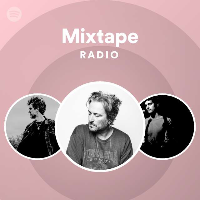 Mixtape Radio - playlist by Spotify | Spotify