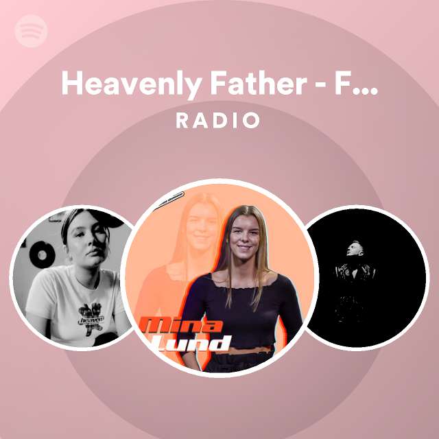 Heavenly Father - Fra TV-Programmet "The Voice" Radio - playlist by ...