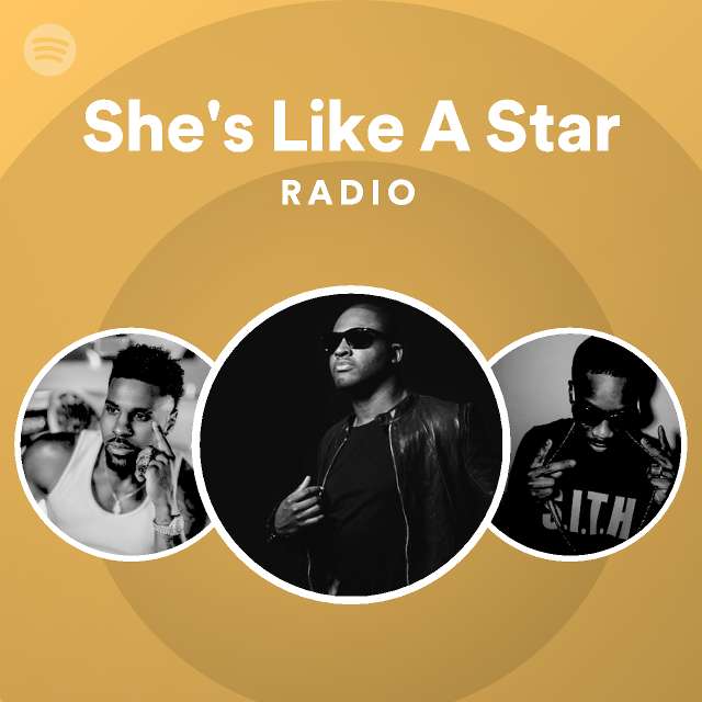 She's Like A Star Radio - playlist by Spotify | Spotify